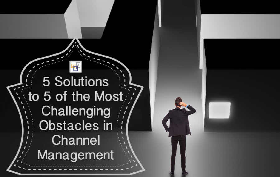 Solutions to Five Important Channel Management Obstacles